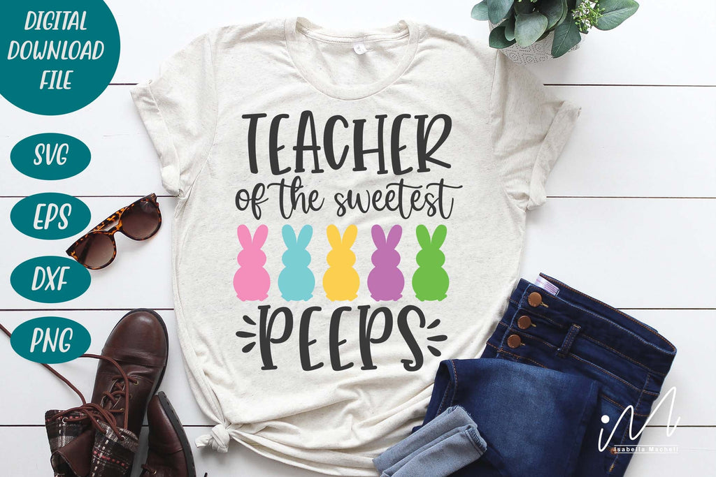 Teacher of the sweetest Peeps svg, Easter teacher svg - So Fontsy