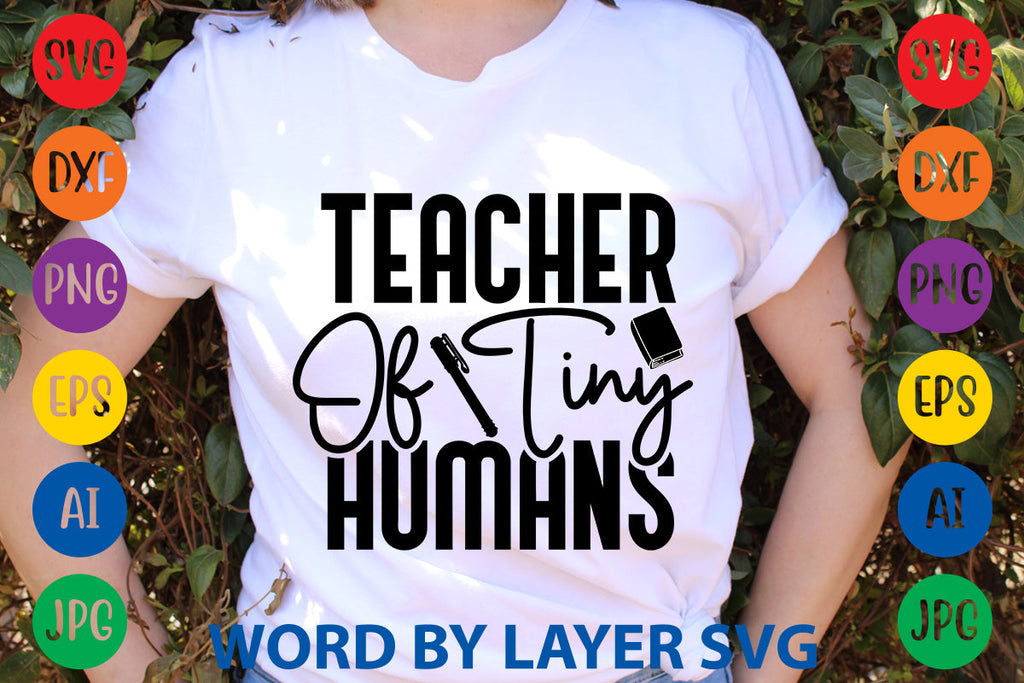 Teacher Of Tiny Humans, Back To School SVG - So Fontsy