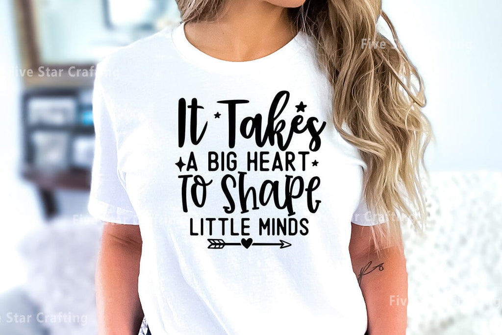 Teacher SVG Design, It Takes A Big Heart To Shape Little Minds - So Fontsy