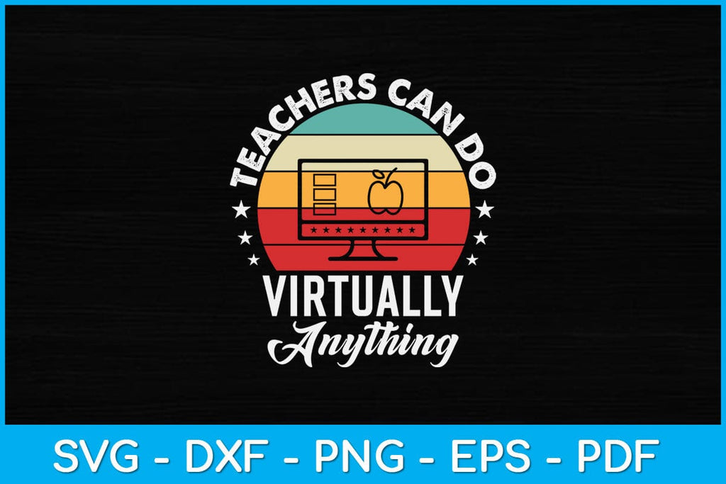 Teachers Can Do Virtually Anything Svg Design - So Fontsy