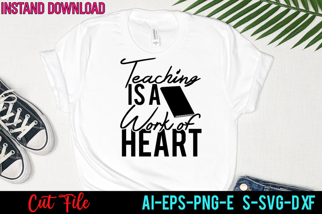 Teaching is a Work of Heart SVG Cut FIle - So Fontsy