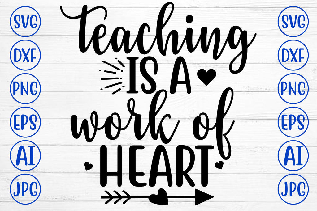 TEACHING IS A WORK OF HEART SVG Cut File - So Fontsy