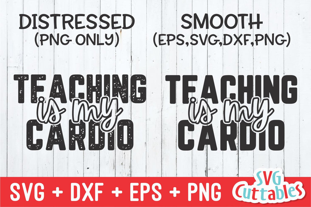 Teaching Is My Cardio svg - Teacher Cut File - svg - dxf - eps - png ...