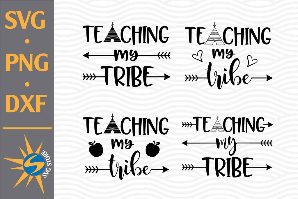 Teaching My Tribe SVG, PNG, DXF Digital Files Include - So Fontsy