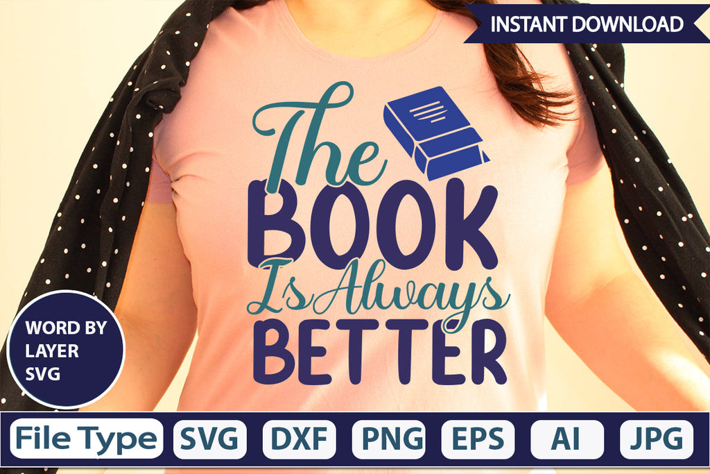 The Book Is Always Better SVG Cut File - So Fontsy