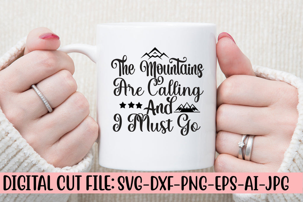 The Mountains Are Calling And I Must Go SVG - So Fontsy