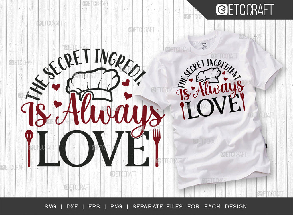 The Secret Ingredient Is Always Love SVG Cut File | Secret Ingredient ...