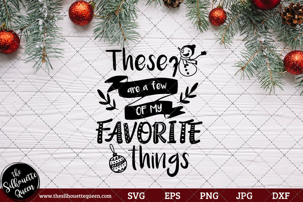 These Are A Few Of My Favorite Things Saying SVG | Christmas SVG ...