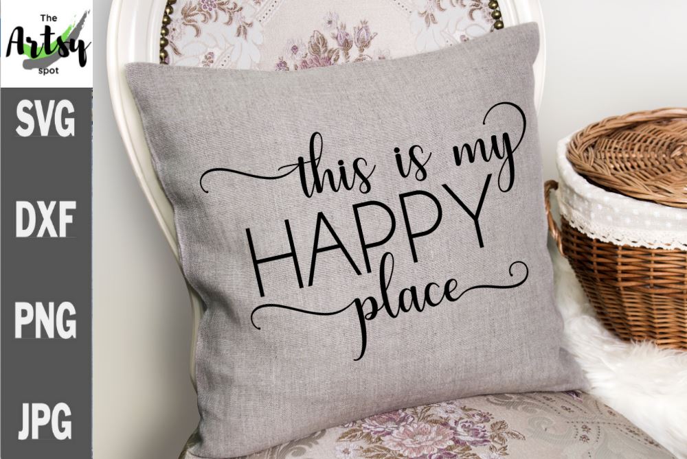 This is my happy place svg - My Happy Place Pillow svg - farmhouse ...