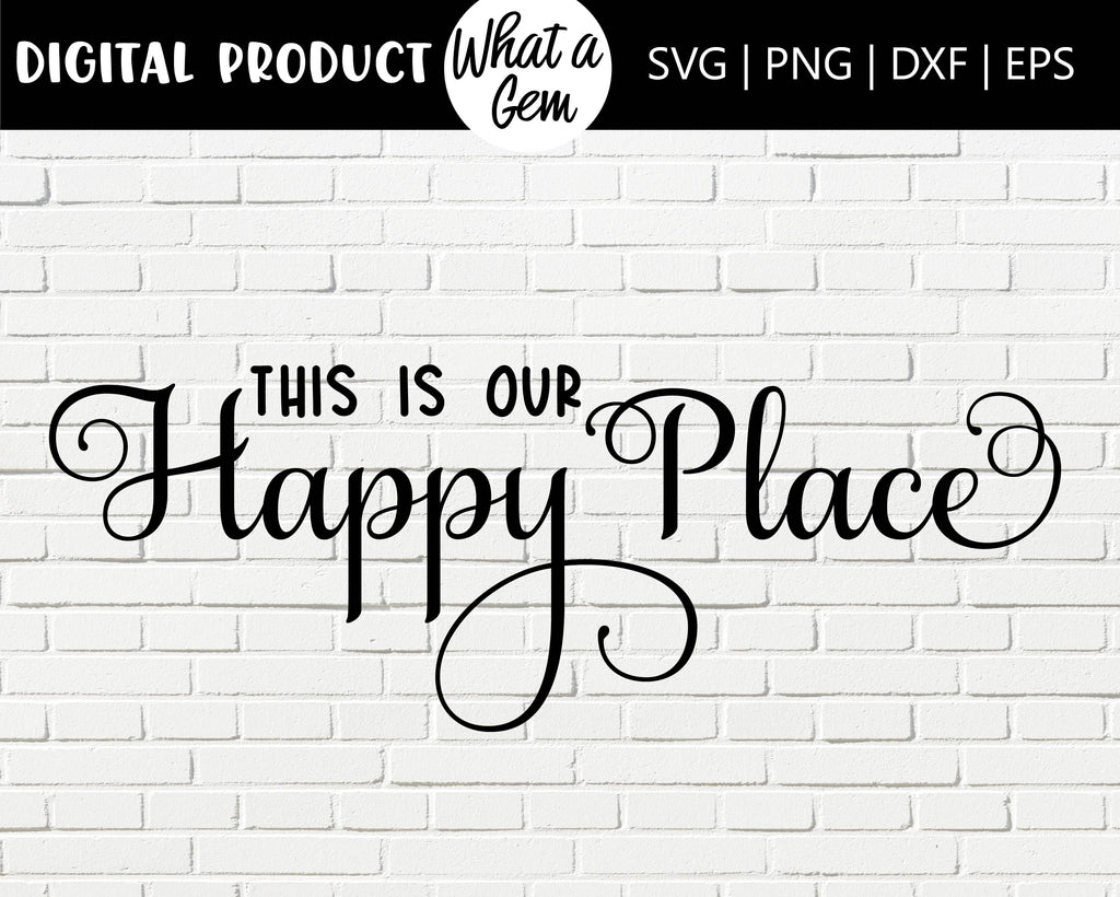 This Is Our Happy Place Sign SVG | Home Decor | Happy Place SVG | Welc ...