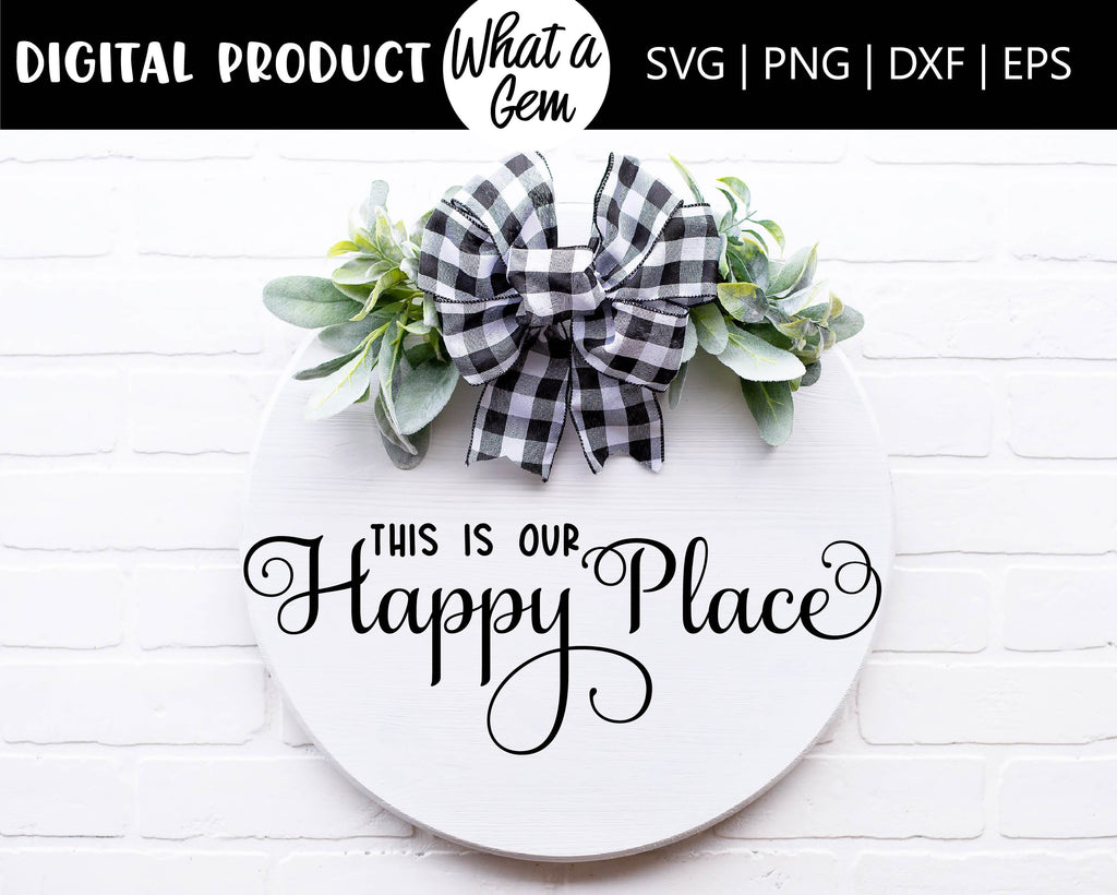 This Is Our Happy Place Sign SVG | Home Decor | Happy Place SVG | Welc ...