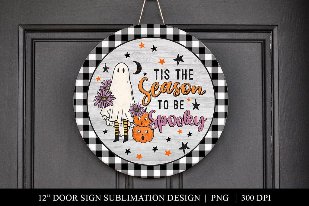Tis The Season To Be Spooky Halloween Door Sign Sublimation - So Fontsy
