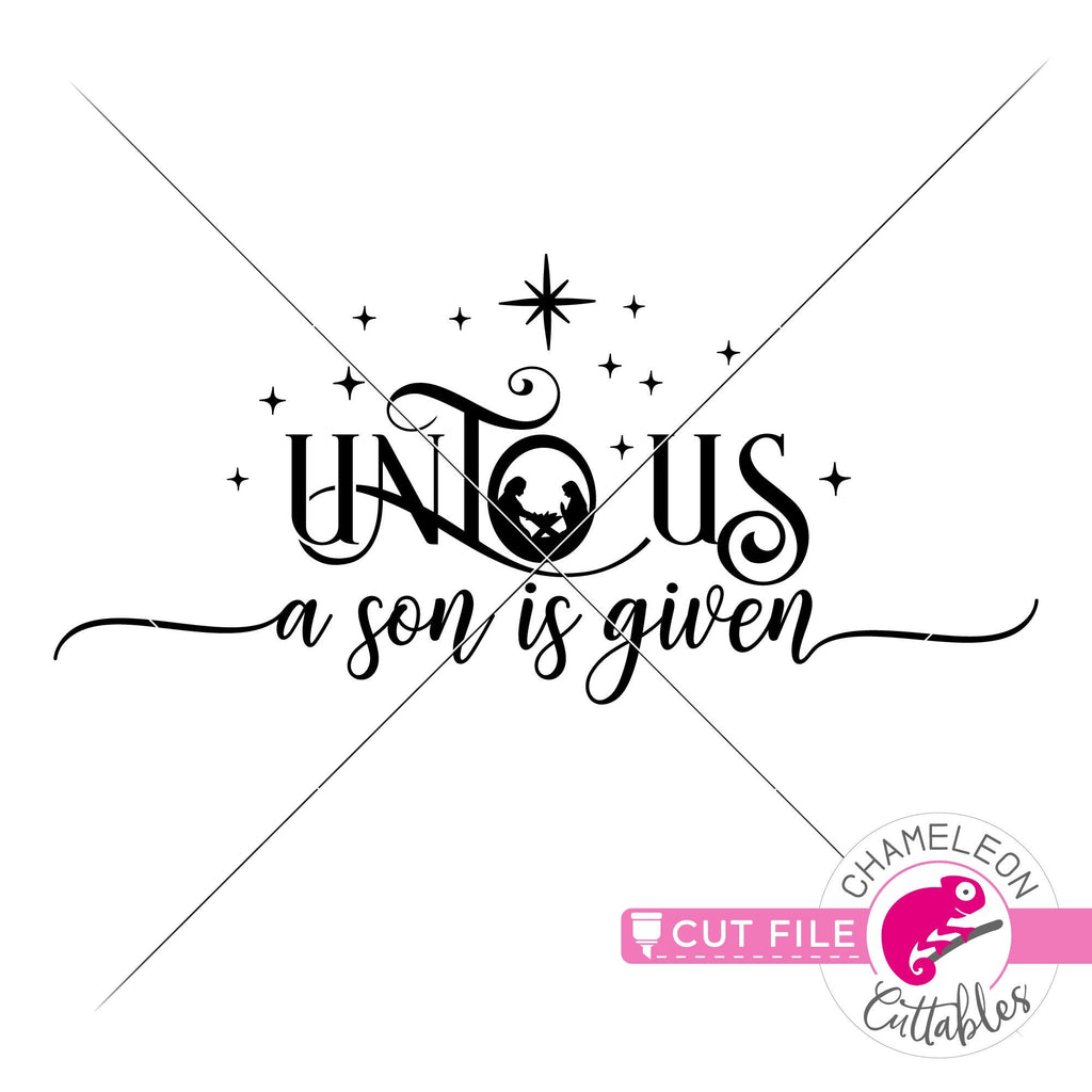 Unto us a son is given - Christmas design - Nativity Scene - SVG PNG ...