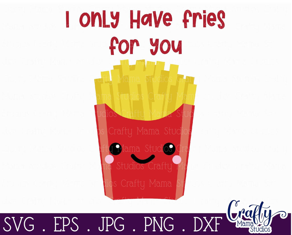 Valentine's Day Svg - Food Pun Svg - I Only Have Fries For You - So Fontsy