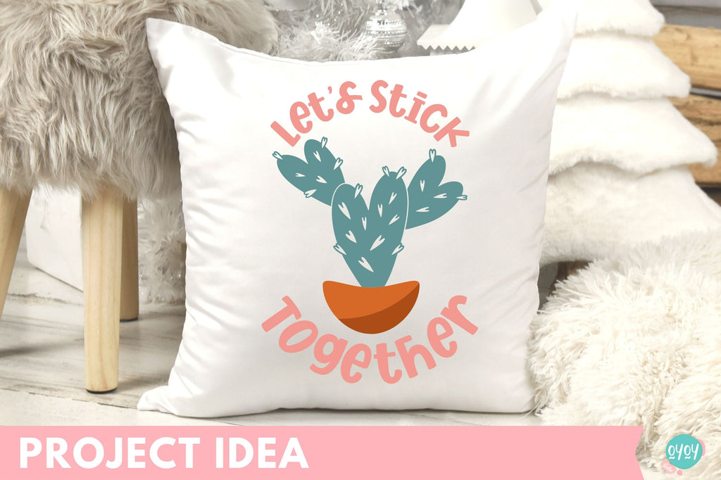 Valentine's Day SVG | Let's Stick Together Cactus SVG Design - So Fontsy
