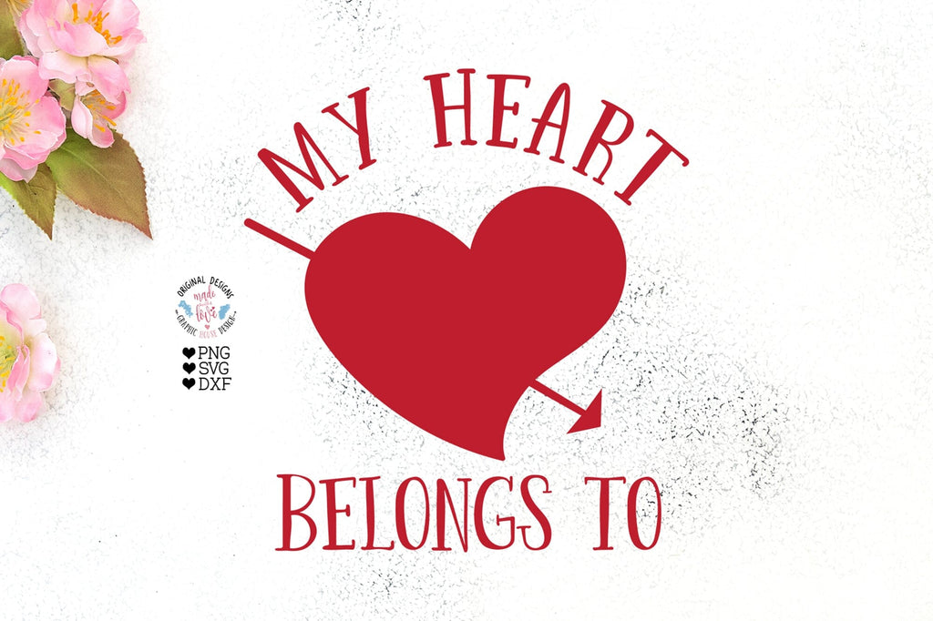 Valentine's svg, My heart belongs to - Add the Name you want - So Fontsy
