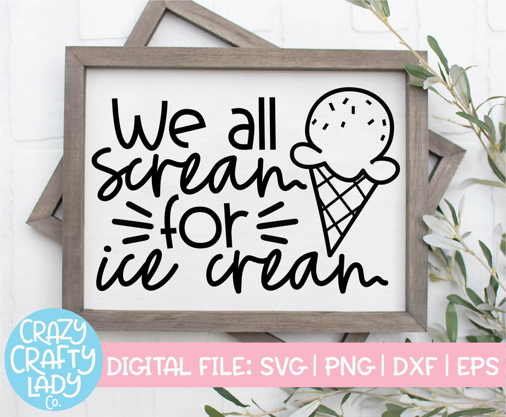 We All Scream for Ice Cream | Summer SVG Cut File - So Fontsy
