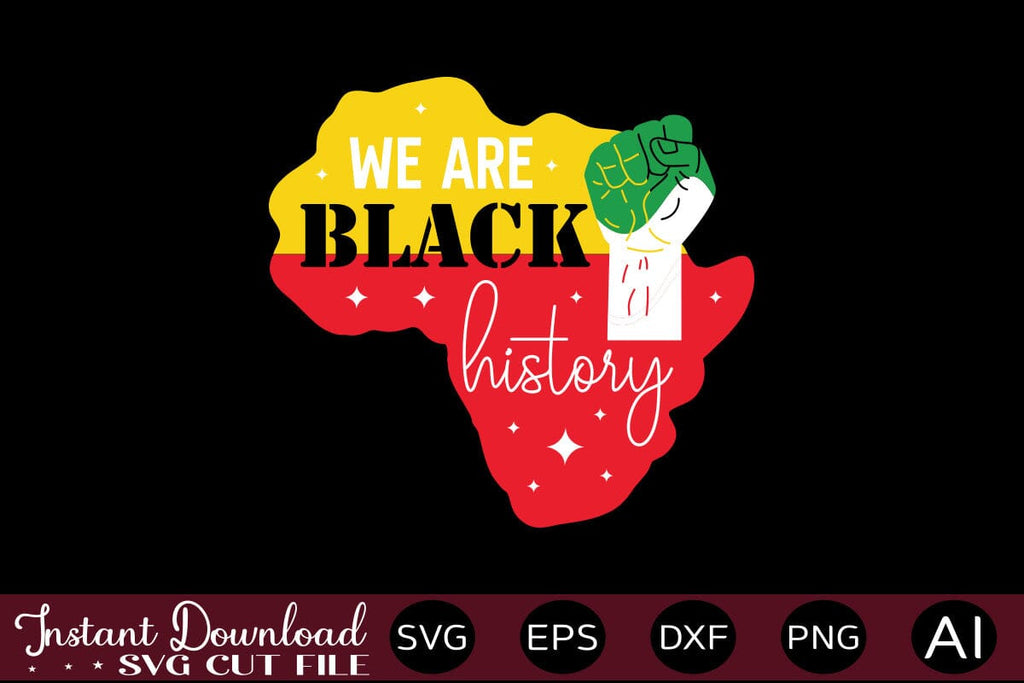 We Are Black History SVG - So Fontsy