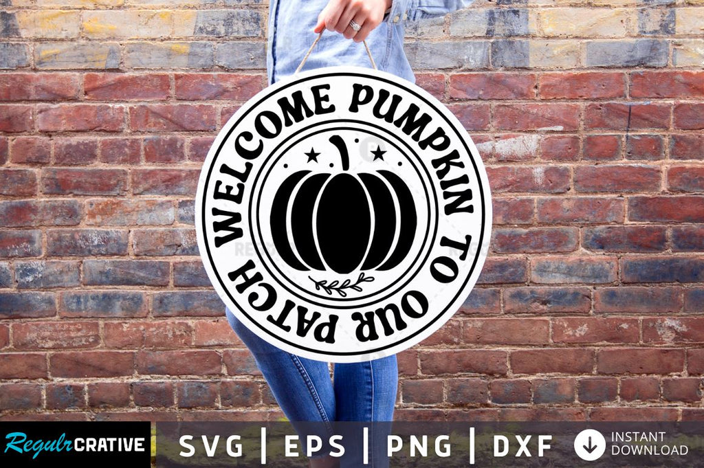 Welcome pumpkin to our patch SVG - So Fontsy