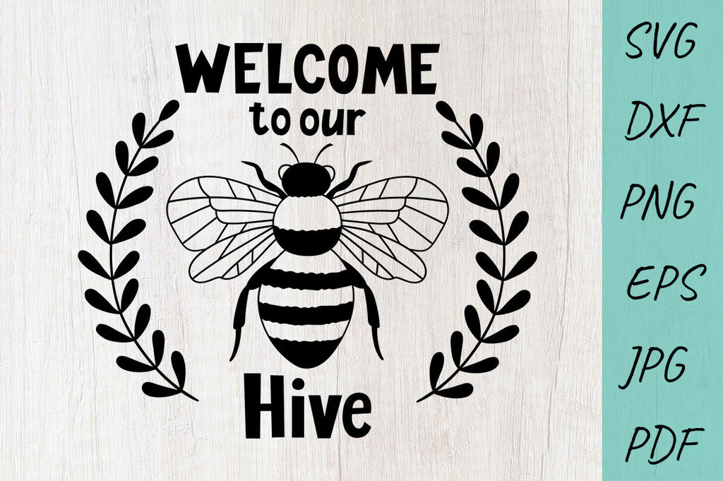 Welcome To Our Hive SVG, Honey Bee SVG, Cuttable File - So Fontsy