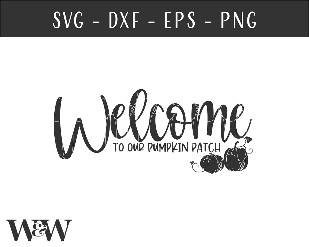 Welcome to Our Pumpkin Patch SVG | Fall Cut File | Thanksgiving Design ...