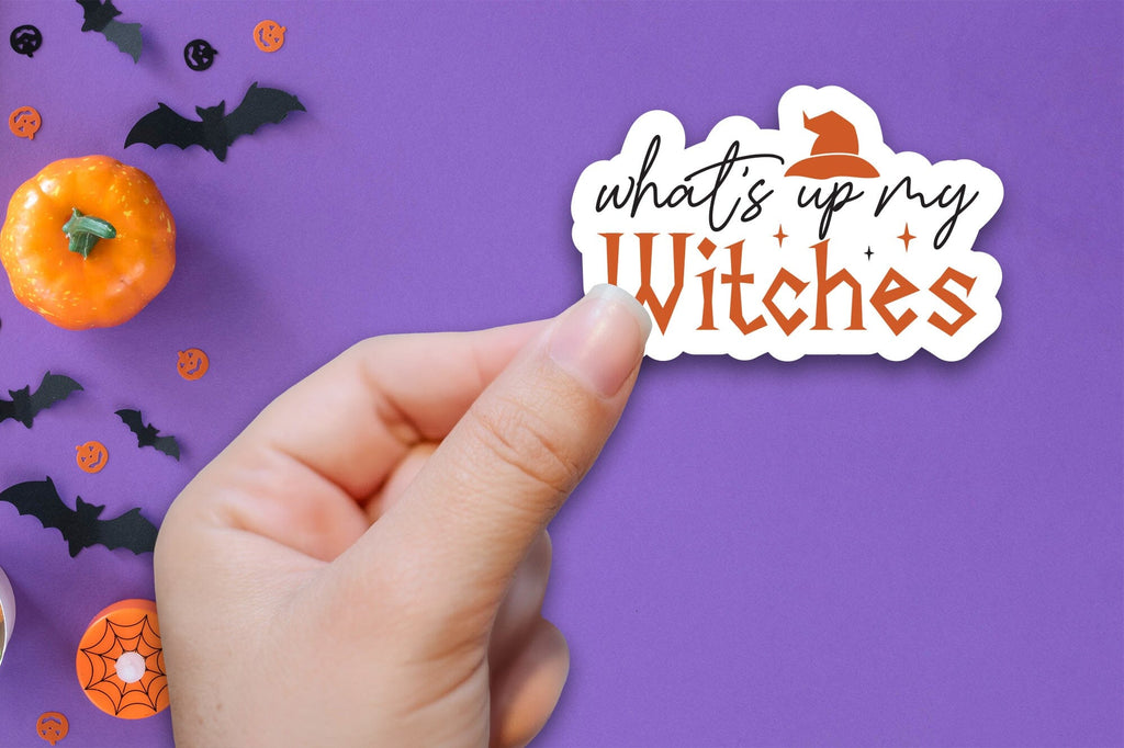 What's Up My Witches, Halloween Printable Sticker - So Fontsy