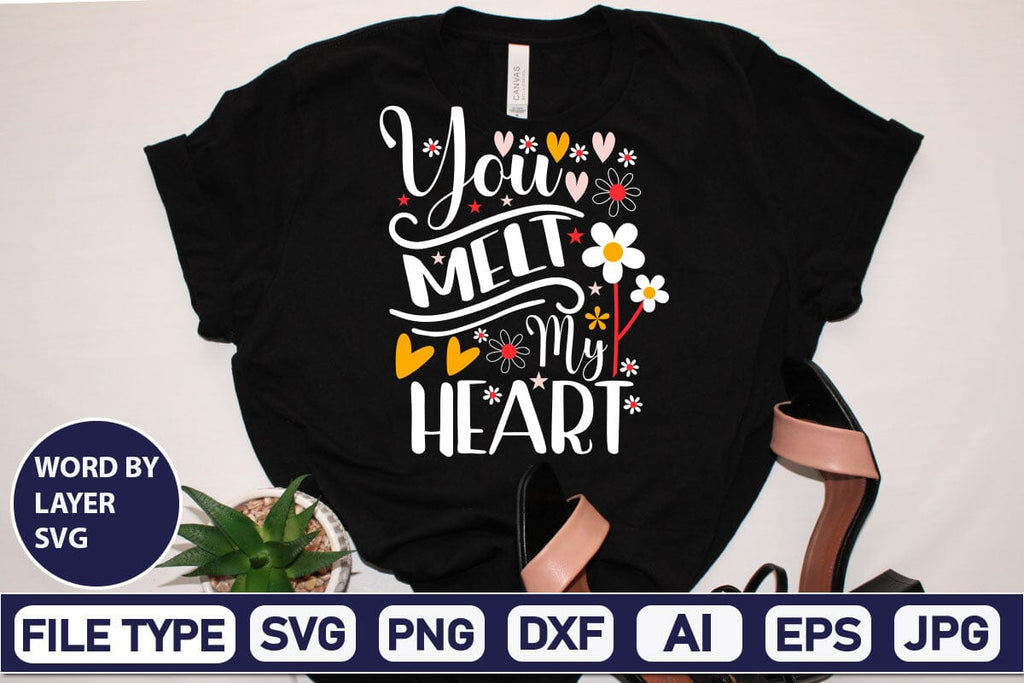 You Melt My Heart SVG Design SVGs,Quotes and Sayings,Food & Drink,On ...