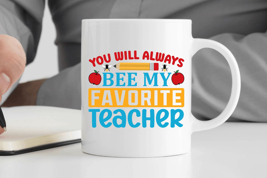 You will always bee my favorite teacher SVG - So Fontsy