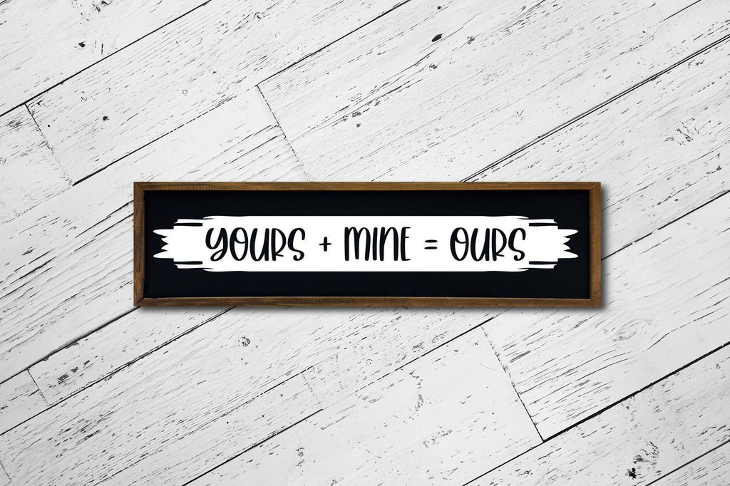 Yours Mine Ours | Blended Family SVG - So Fontsy