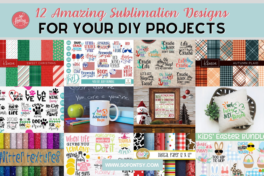 12 Amazing Sublimation Designs For Your DIY Projects - So Fontsy