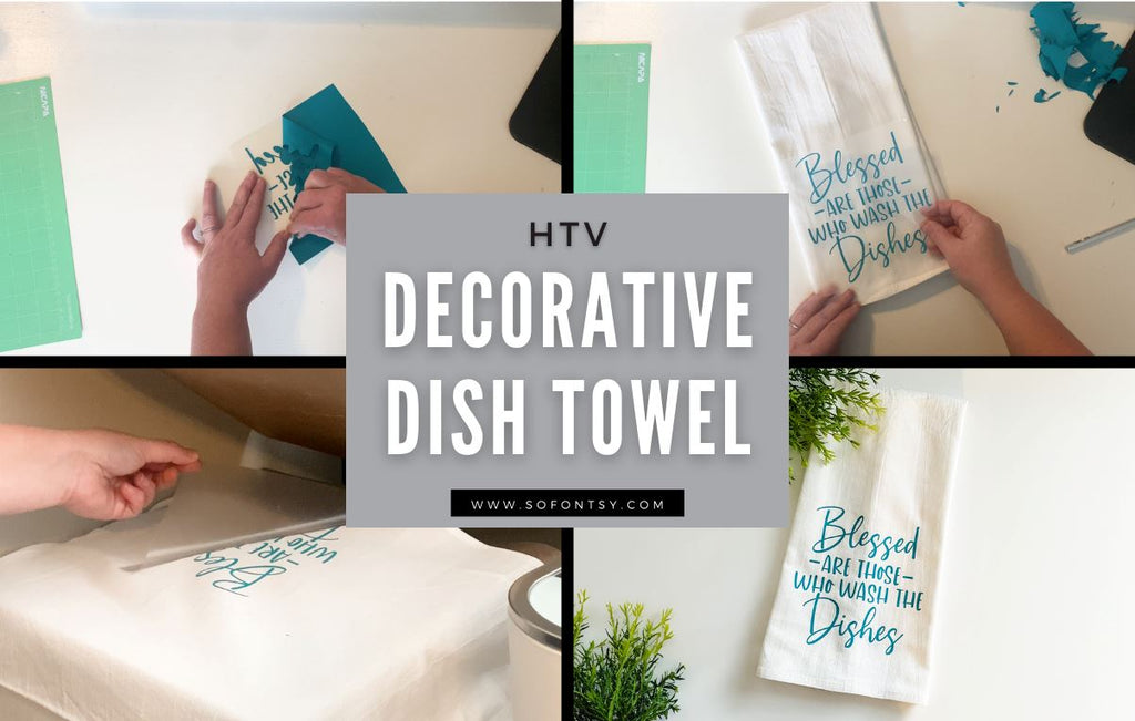 DIY HTV Decorative Dish Dish Towel - So Fontsy