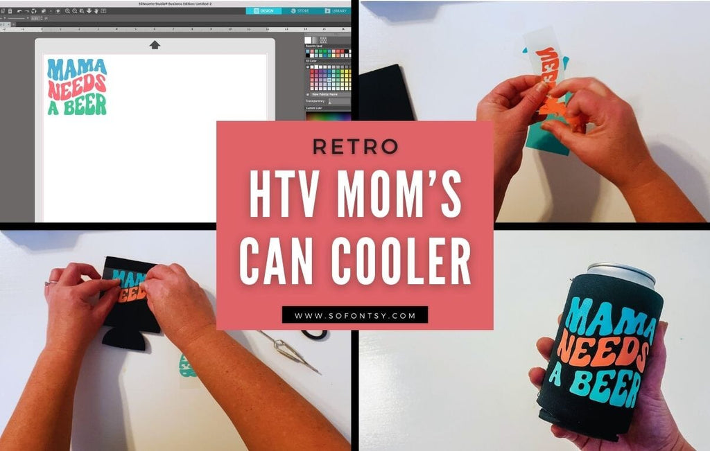 DIY Retro HTV Mom's Can Cooler - So Fontsy