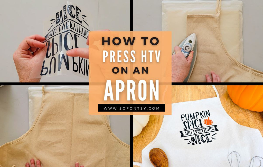 How to Apply HTV on Aprons - So Fontsy
