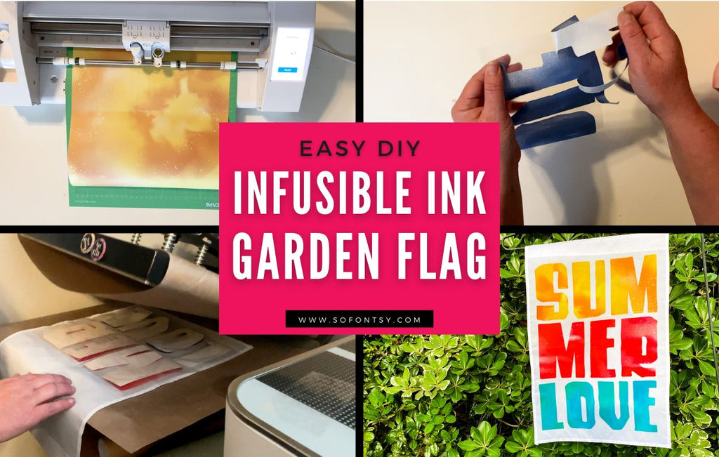 Using Infusible Ink on a Garden Flag - So Fontsy