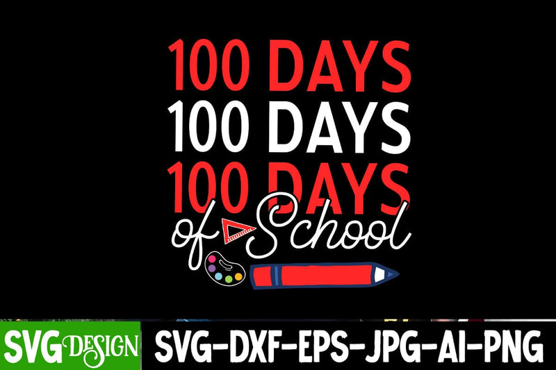 100 Days of School SVG Cut File,100 Days of School Sublimation Design ...