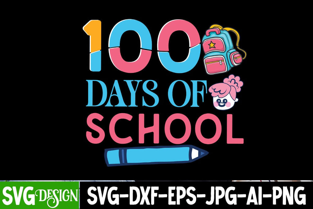 100 Days of School SVG Cut File,100 Days of School Sublimation Design ...