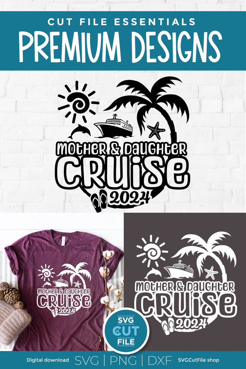 2024 Mother Daughter Cruise svg - Cruise SVG vacation or Trip Design - So Fontsy