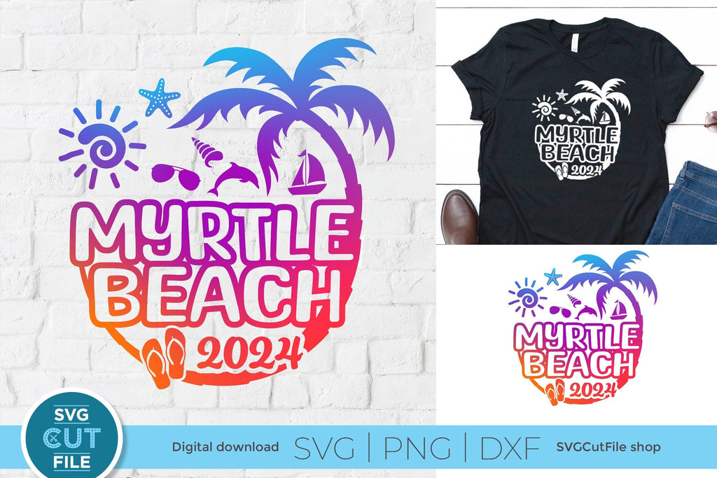 2024 Myrtle Beach SVG, South Carolina svg - Myrtle Beach SC Vacation or ...