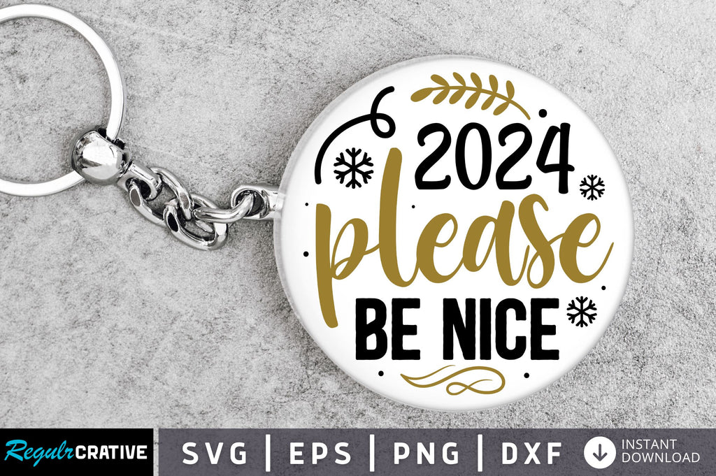 2024 please be nice Svg Design - So Fontsy