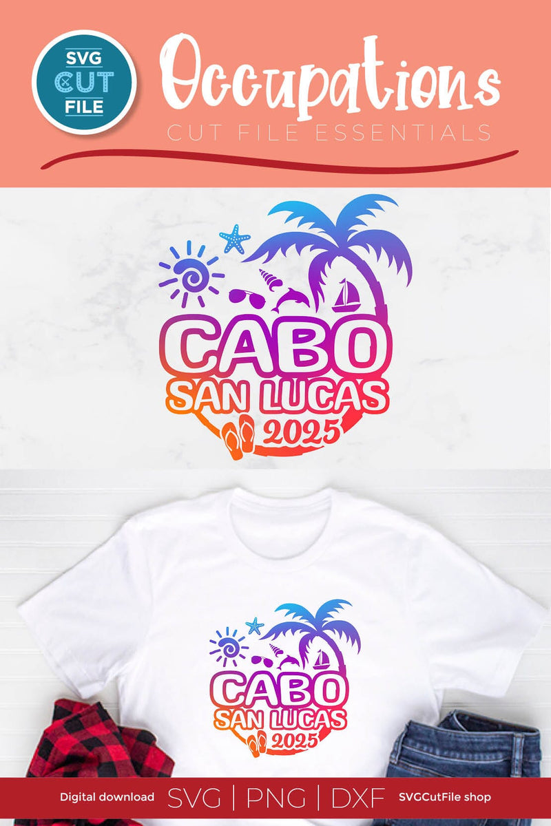 2025 Cabo San Lucas SVG - Cabo Mexico Vacation or Trip Design - So Fontsy