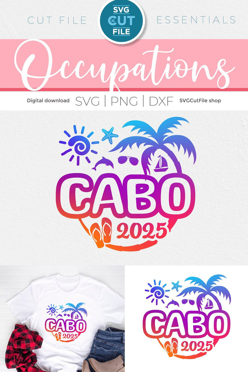 2025 Cabo svg - Cabo Mexico Vacation Trip Design - So Fontsy