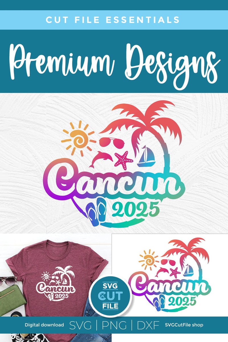 2025 Cancun svg - Cancun Mexico Vacation or Trip Design - So Fontsy
