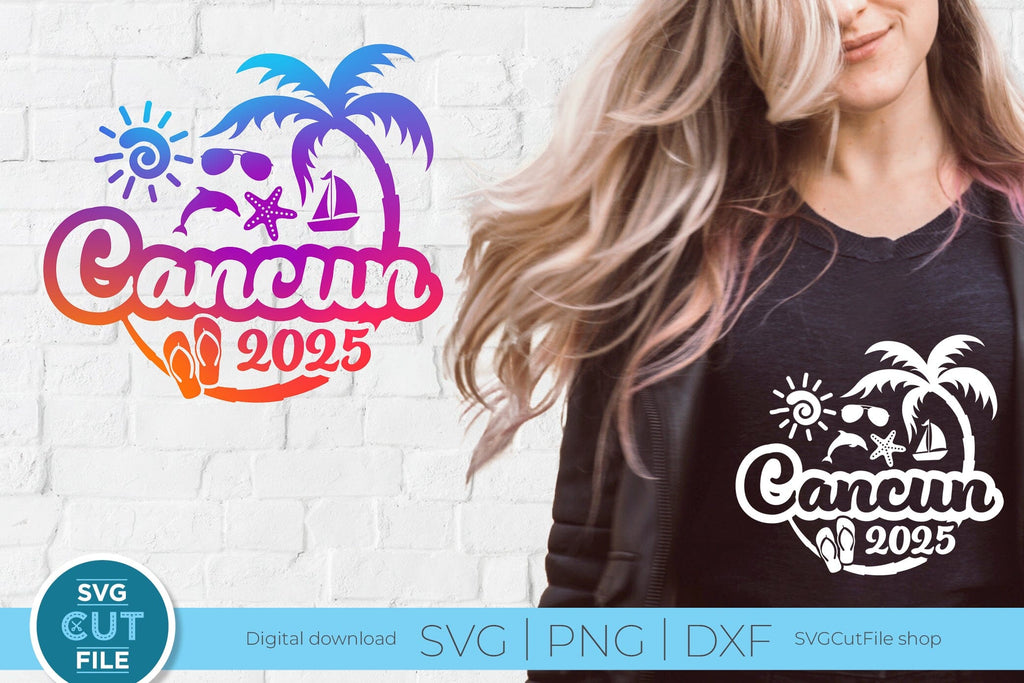 2025 Cancun svg - Cancun Mexico Vacation or Trip Design - So Fontsy