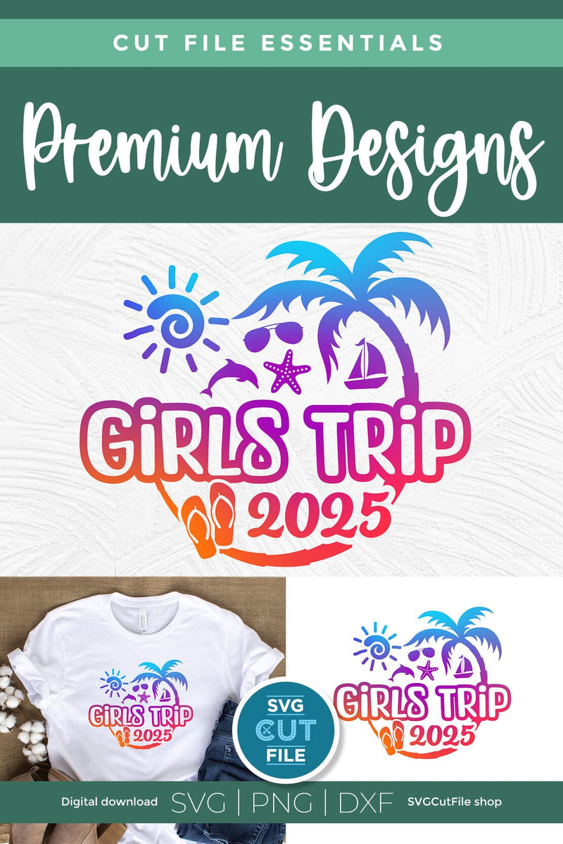2025 Girls Trip svg - Girls Cruise Vacation Design - So Fontsy