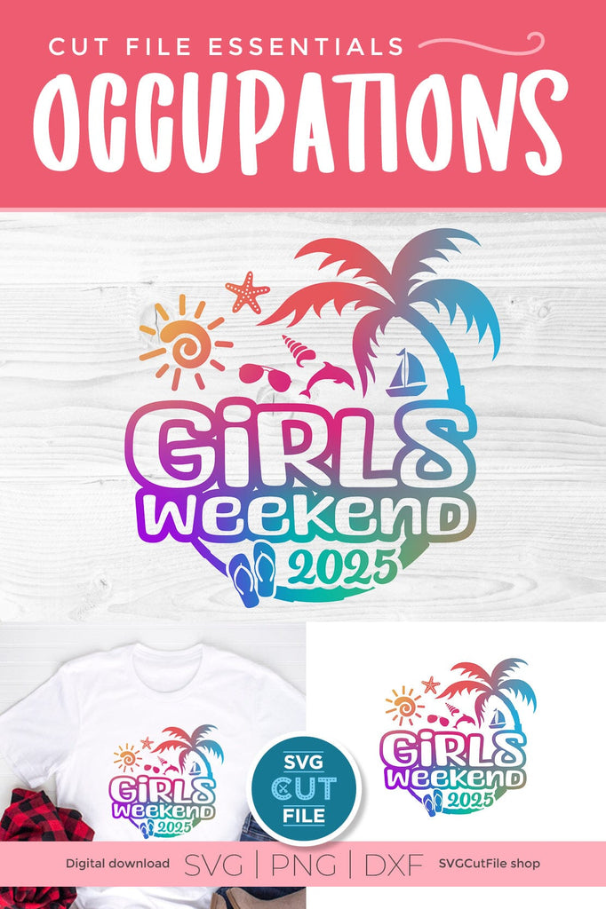 2025 Girls Weekend svg - Girls or Ladies Vacation Design - So Fontsy