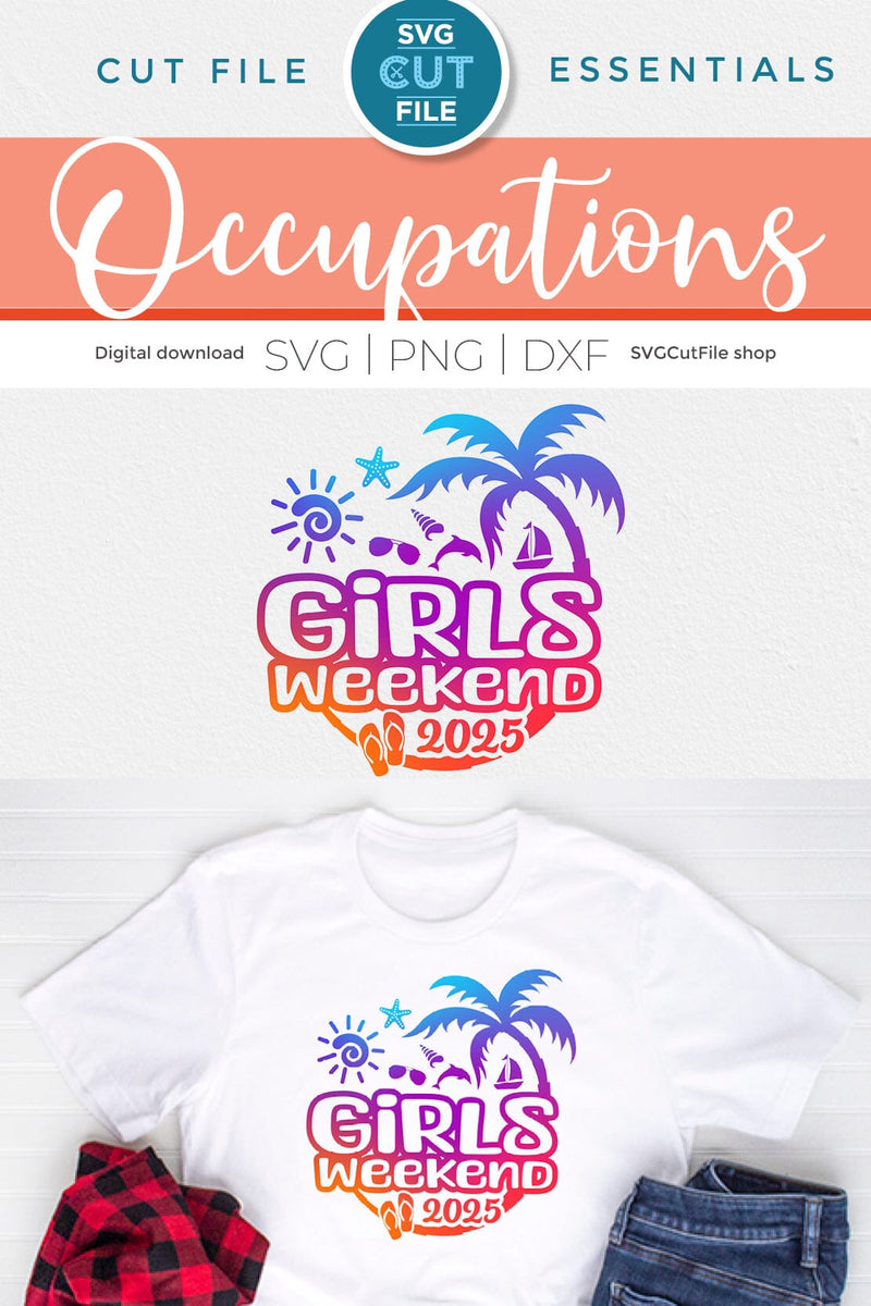 2025 Girls Weekend svg - Girls or Ladies Vacation Design - So Fontsy