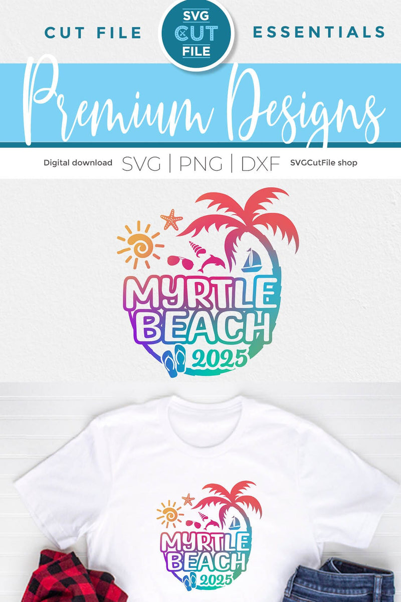 2025 Myrtle Beach SVG, South Carolina svg - Myrtle Beach SC Vacation or ...