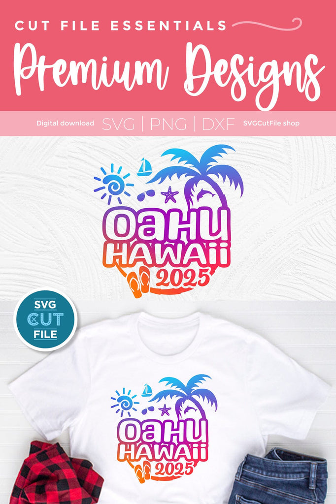 2025 Oahu Hawaii svg - Oahu Vacation or Trip Design - So Fontsy