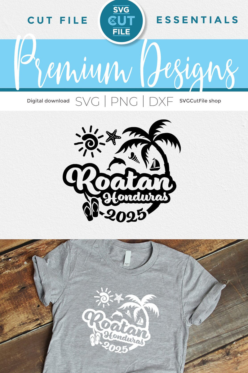 2025 Roatan svg - Roatan Honduras Vacation or Trip Design - So Fontsy