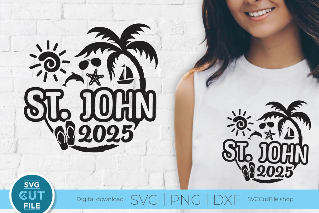 2025 St. John svg - Saint John Vacation or Trip Design - So Fontsy